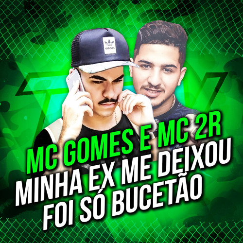 Stream Minha Ex Me Deixou / Foi Só Bucetão by MC 2R | Listen online for ...