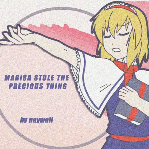 Stream PREMIERE: PAYWALL - marisa stole the precious thing by welofi ...