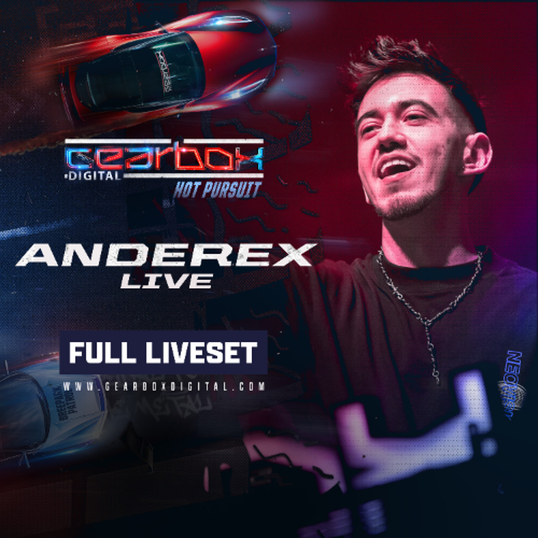 Stream Anderex LIVE @ Gearbox - Hot Pursuit 2024, Breepark by Gearbox ...