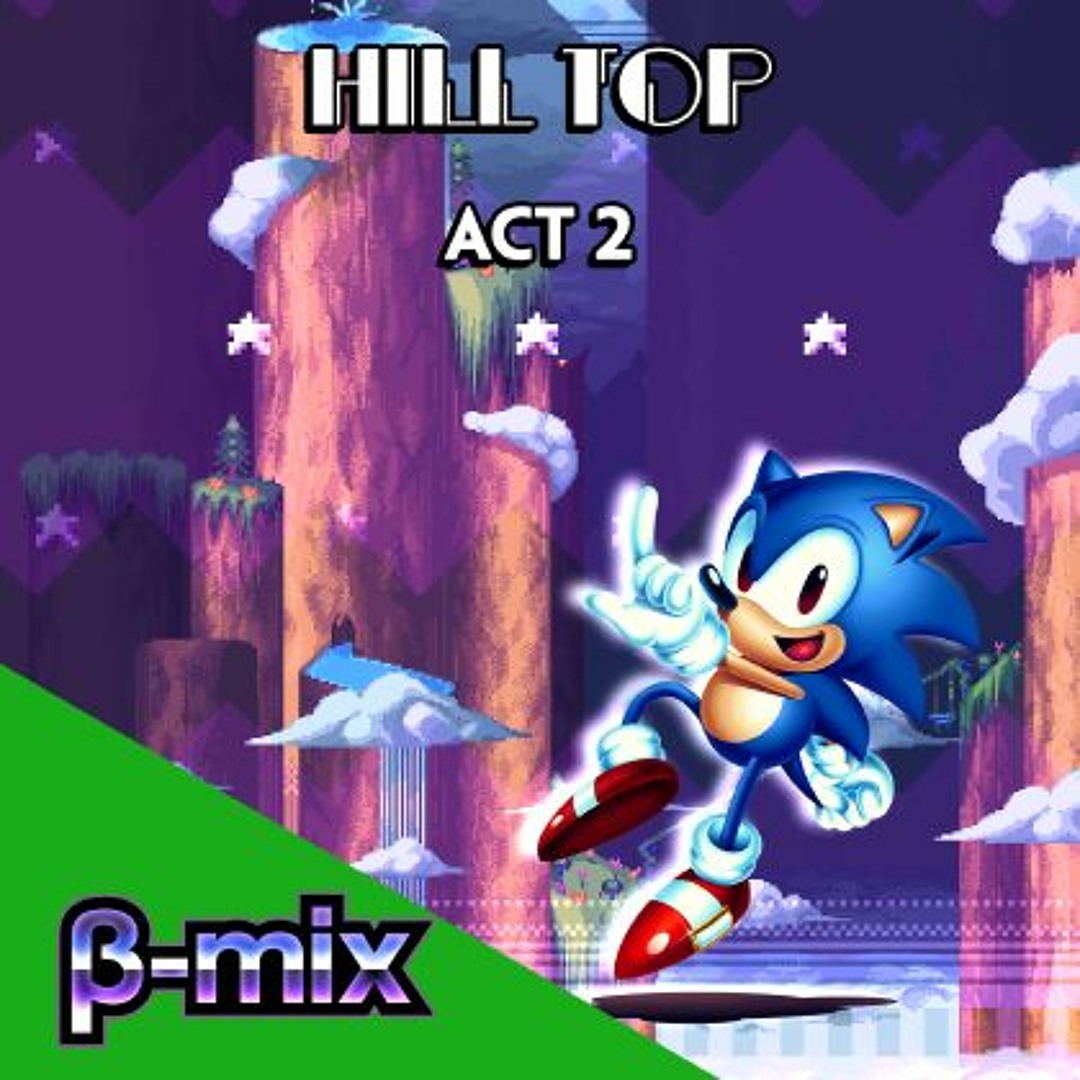 Stream Hill Top Zone Act 2 (Sonic Hysteria) - β-mix by Rosie/Claire ...