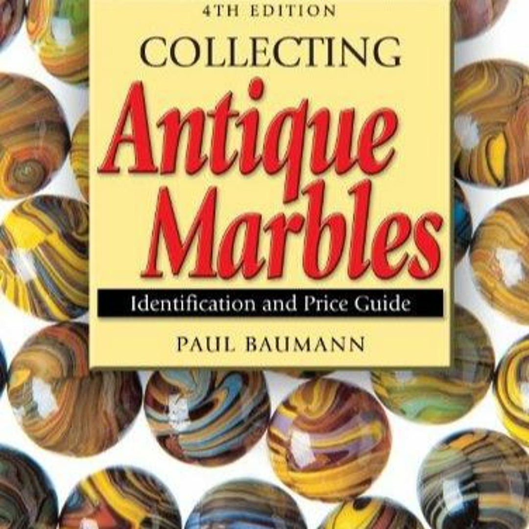 Stream episode Read Collecting Antique Marbles: Identification and ...