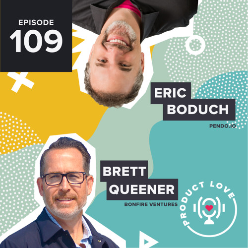 Stream Brett Queener, partner at Bonfire Ventures: product, growth, acquisition by Product Love ...
