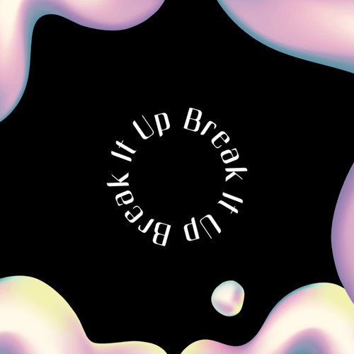 Stream Break It Up by OWSO | Listen online for free on SoundCloud