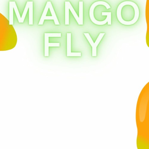Stream Mango Fly by pinappleveer | Listen online for free on SoundCloud