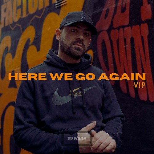 Stream Here We Go Again (Ev's Sunset VIP) by Ev Wilde | Listen online ...