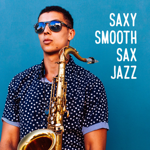 Stream Smooth Jazz Sax Collection by Jazz Sax Lounge Collection ...