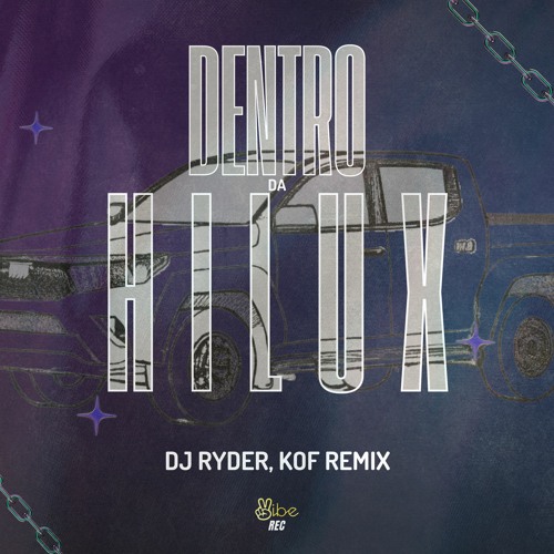 Stream DENTRO DA HILUX (FUNK REMIX) - DJ RYDER, KOF, LUAN PEREIRA, RYAN ...