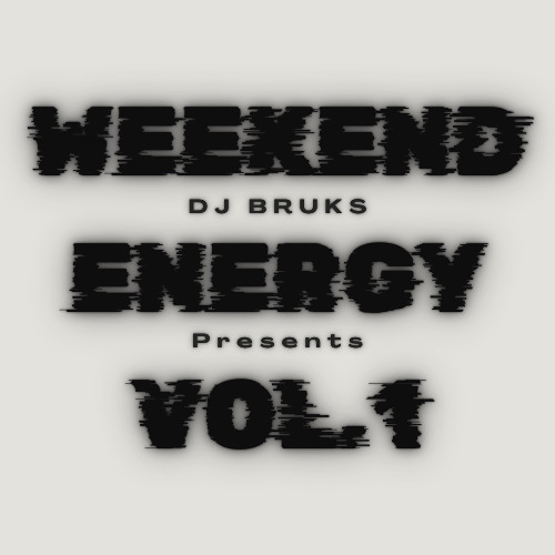 Stream Weekend Energy Vol.1 by Bruks | Listen online for free on SoundCloud