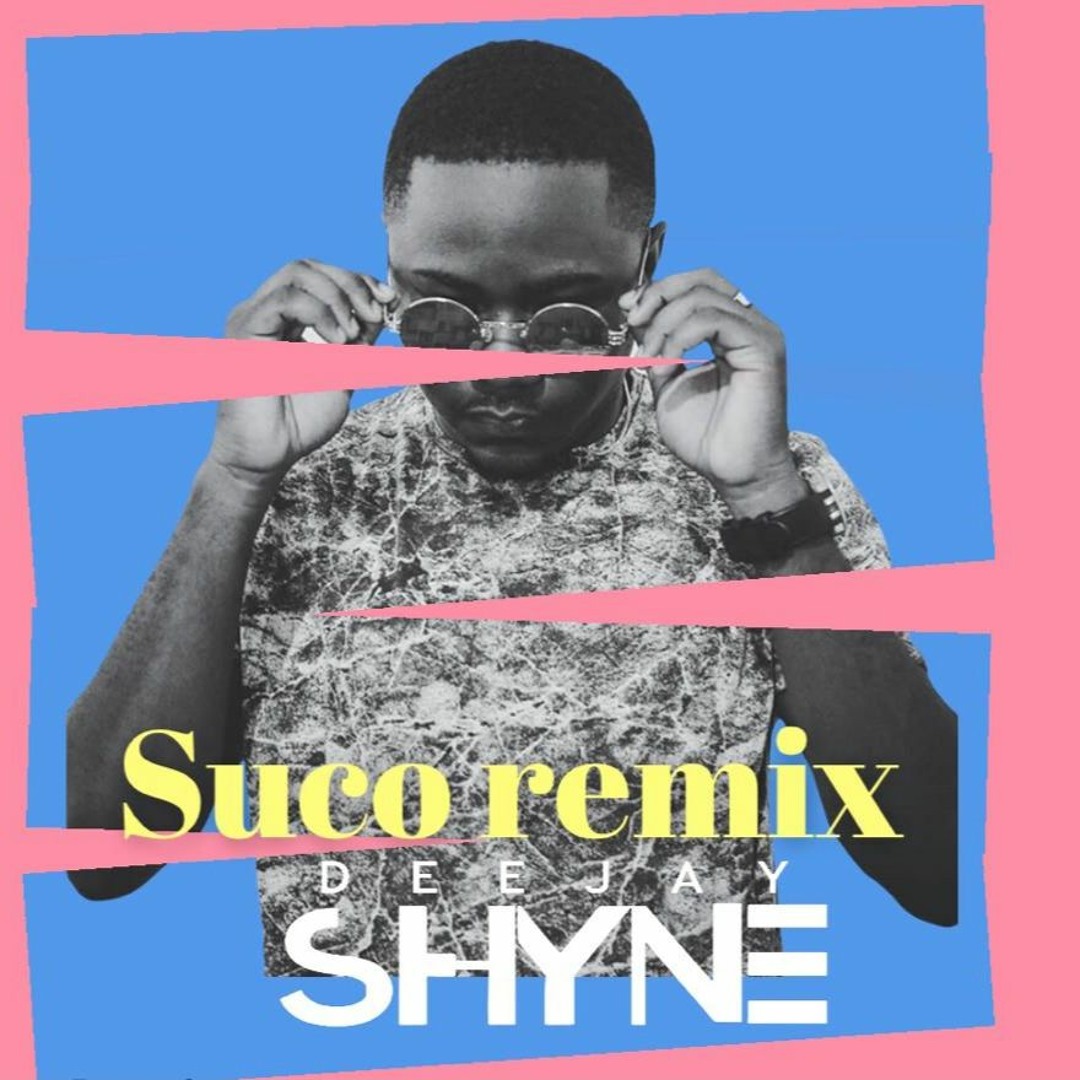 Stream DJ SHYNE - SUCO REMIX by DJ SHYNE | Listen online for free on ...