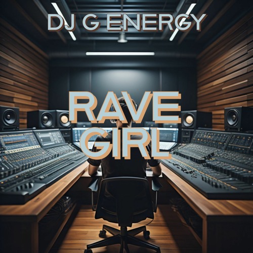 Stream Rave Girl By Dj G Energy Listen Online For Free On Soundcloud