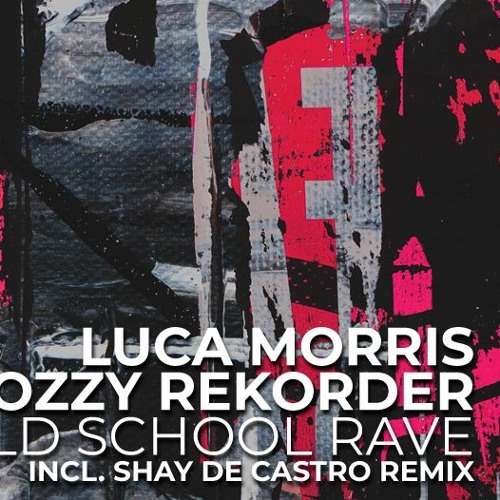 Stream Luca Morris,Mozzy Rekorder -Old School Rave by lucamorrisdj ...