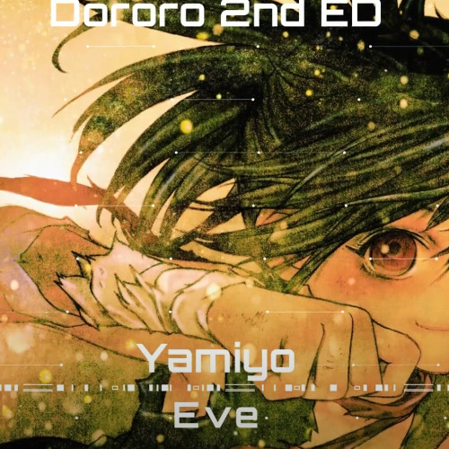 Stream Eve -Yamiyo (Dororo 2nd Ending Theme Instrumental Cover) by ...