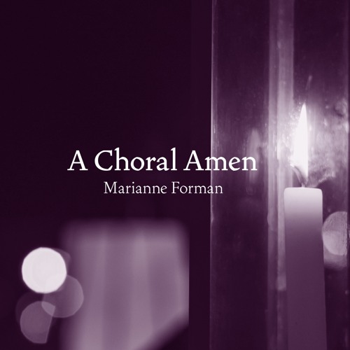 Stream A Choral Amen - Marianne Forman by Beckenhorst Press | Listen ...