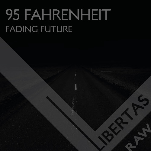 Stream 95 Fahrenheit - Fading Future by Libertas Raw | Listen online ...