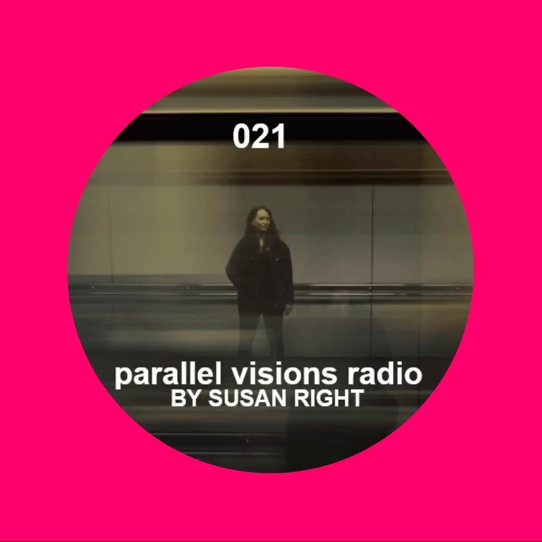 Stream parallel visions radio 021 by SUSAN RIGHT by Susan Right ...