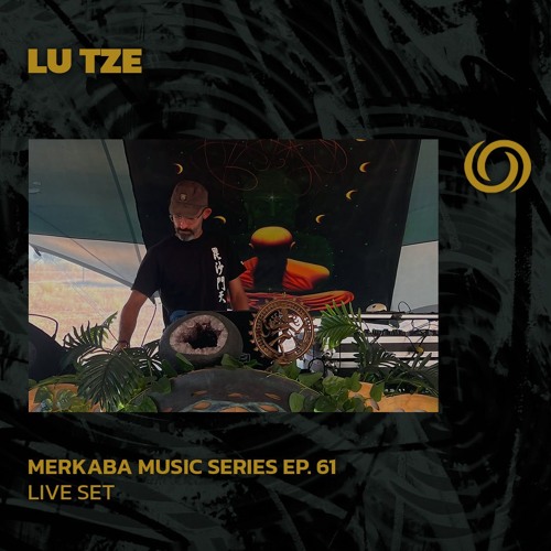 Lu Tze - radiOzora Merkaba Music Series Ep. 61 2025-01-24