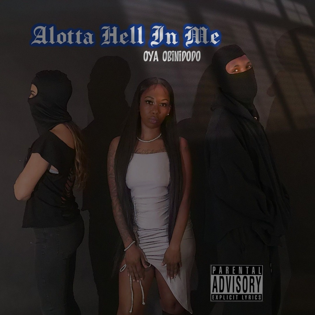 Stream Alotta Hell In Me by Oya Obinidodo | Listen online for free on SoundCloud