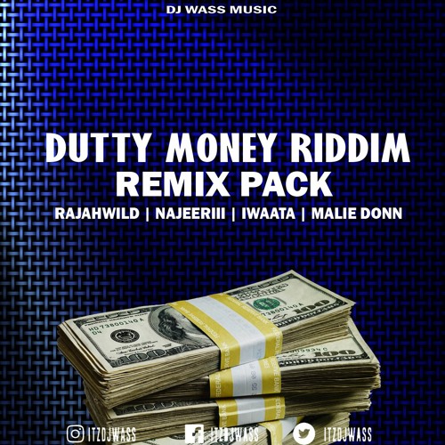 Stream Dutty Money Riddim Remix Pack - Rajahwild, Najeeriii, Iwaata ...