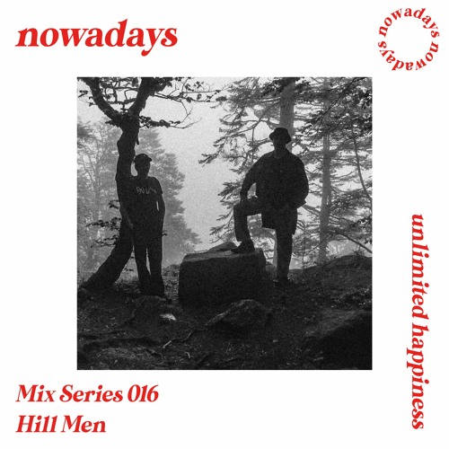 Stream Nowadays Mix Series 016 - Hill Men by Nowadays Magazine | Listen ...