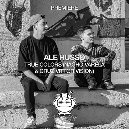 Stream PREMIERE: Ale Russo - True Colors (Nacho Varela & Cruz Vittor Vision) [Loot Recordings ...