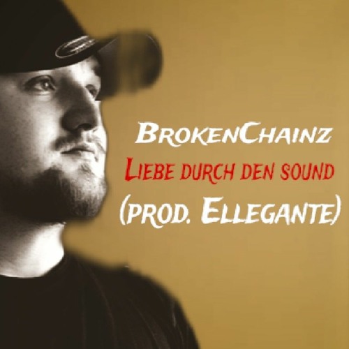 Stream LIEBE DURCH DEN SOUND (prod. Ellegante) by BrokenChainz | Listen ...