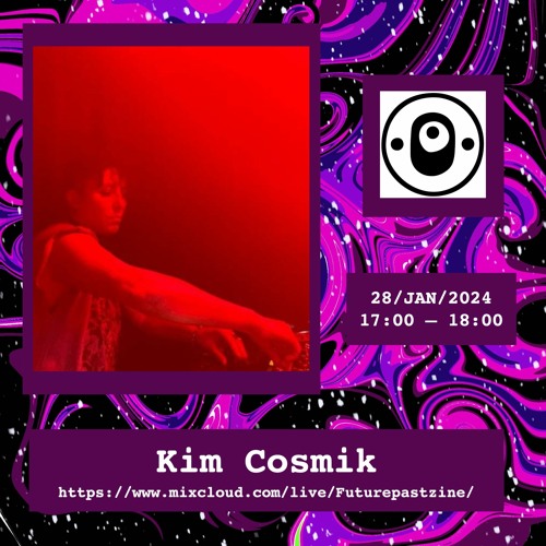Stream 2024 January - Kim Cosmik by futurepastzine | Listen online for ...