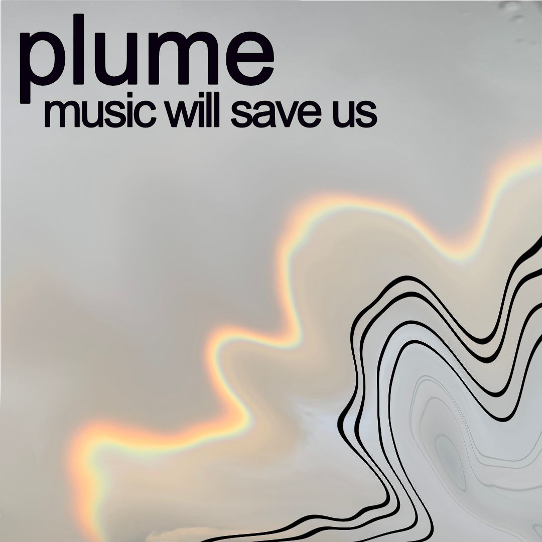 Stream Music Will Save Us by Plume | Listen online for free on SoundCloud