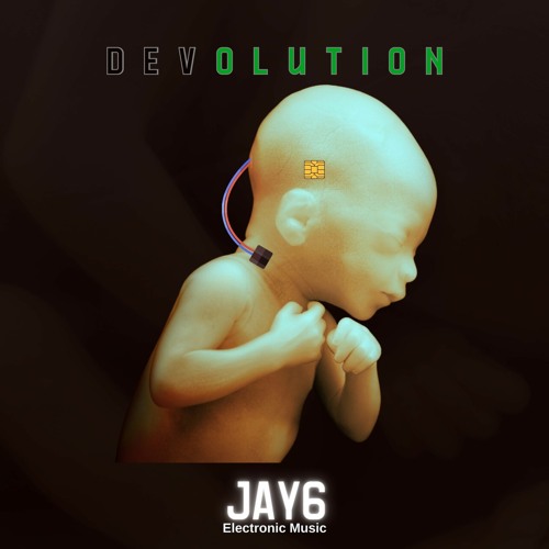 Stream Devolution by JAY6- Electronic Music | Listen online for free on SoundCloud