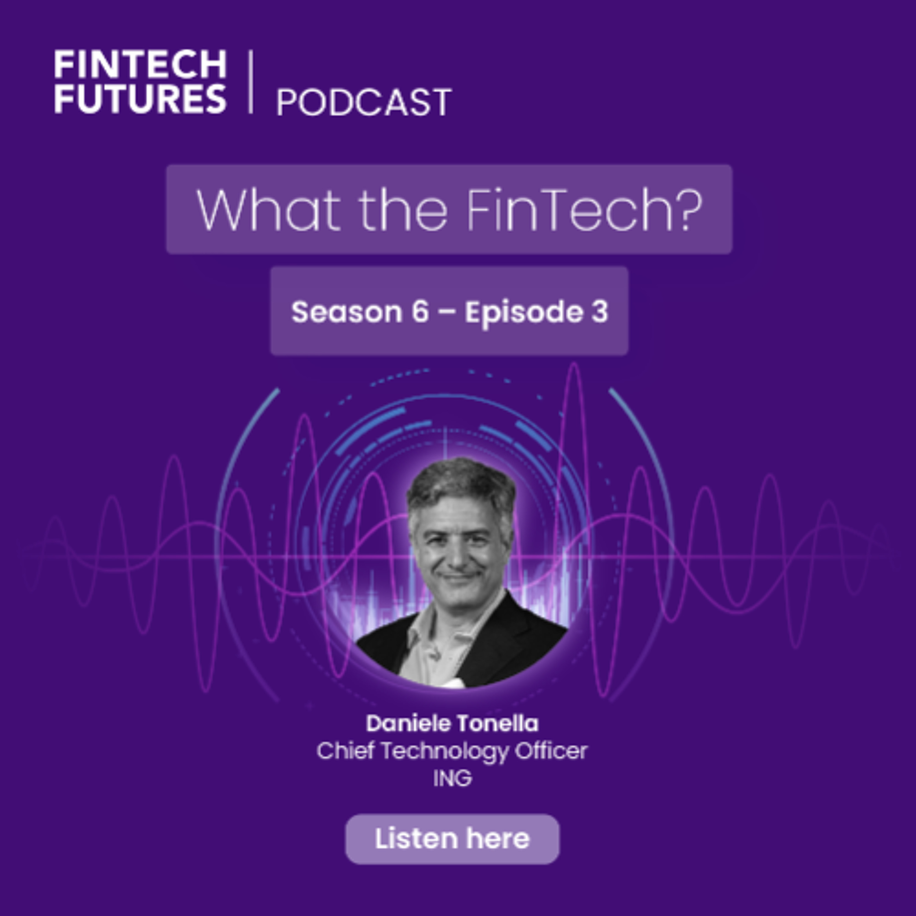 What the FinTech? | S.6 Episode 3 | Exploring ING’s digital transformation strategy with CTO ...