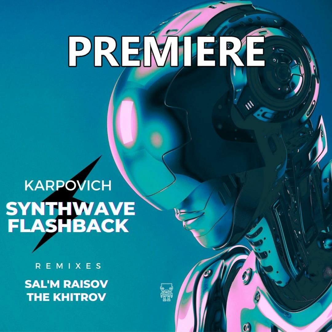 Stream Sapient Robots Records | Listen to KARPOVICH - Synthwave Flashback EP (Inc. Sal'm Raisov ...