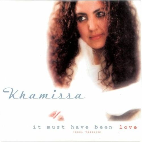 Stream Khamissa - It Must Have Been Love (Mr Tinkelz) by ...