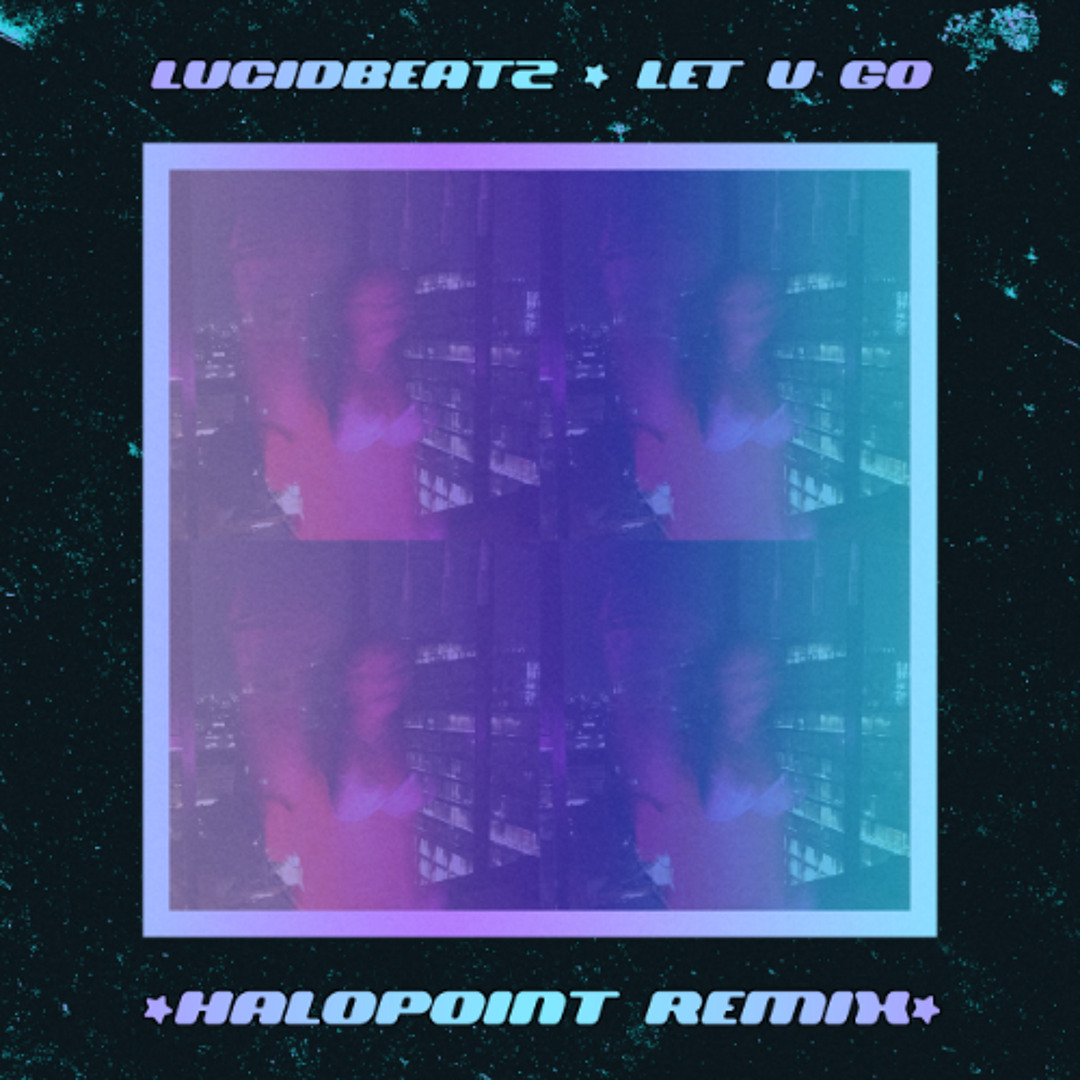 Stream Let U Go - Lucidbeatz (Halopoint Wave Edit) by Halopoint ...