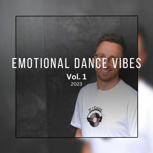 Stream Emotional Dance Vibes 2023 Vol. 1 by DJ Ronson | Listen online ...