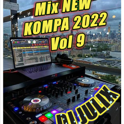 Stream Mix NEW🎶 KOMPA🎸 Vol 9🥁 2022 by Dj JULIX. by DJ Julix 971 ...