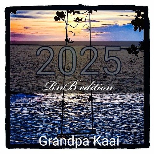 Stream 2025 RnB edition by Grandpa Kaai | Listen online for free on SoundCloud