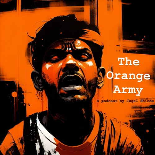 Stream episode The Orange Army by Jugal Bhinde podcast | Listen online ...