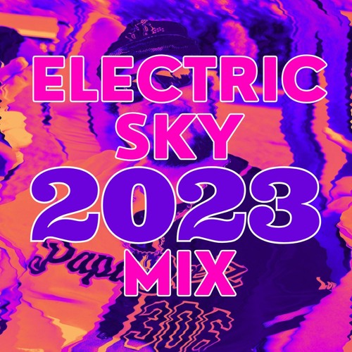 Stream Electric Sky 2023 Mix by PapaDeelz | Listen online for free on SoundCloud
