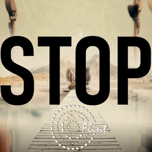 Stream Stop by Flint | Listen online for free on SoundCloud