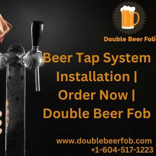 Stream Beer Tap System Installation Order Now Double Beer Fob by Double ...