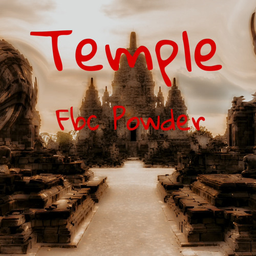 Stream Temple FBC Powder by Fbc Powder | Listen online for free on ...