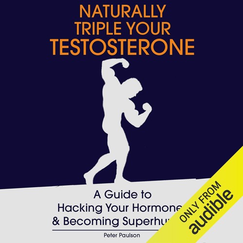 Stream PDF book Naturally Triple Your Testosterone: A Guide to Hacking ...