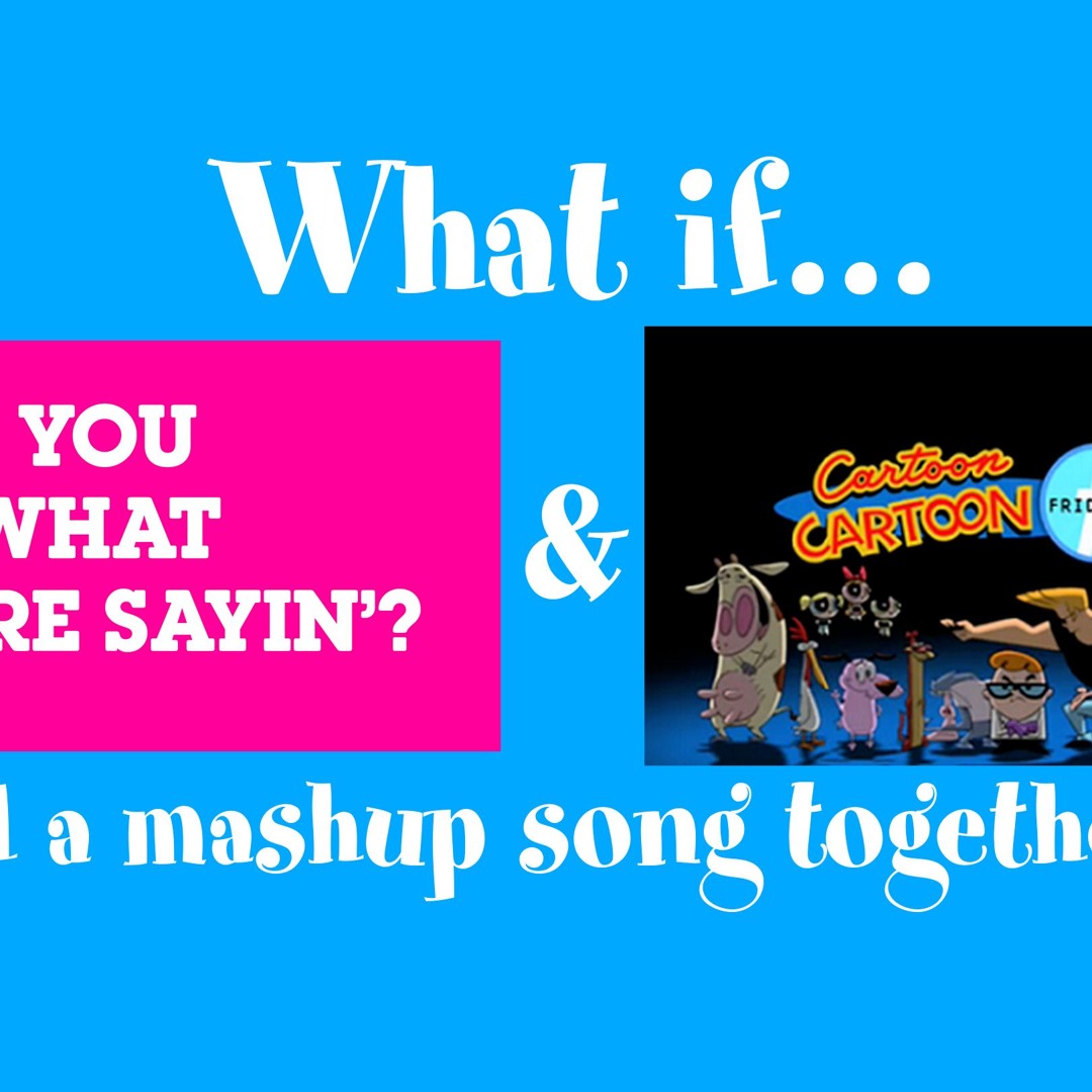 Stream Cartoon Network Song Mashup - Cartoon Cartoon Fridays Fused With ...