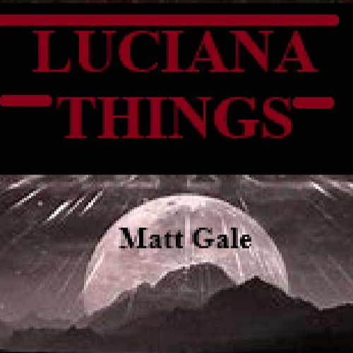 Stream Matt Gale - Luciana Things HD+ by Matt Gale 5 | Listen online ...