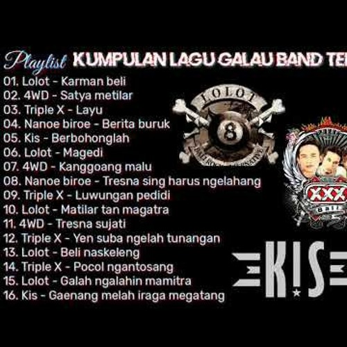 Stream Kumpulan lagu galausedih band bali terbaik Lolot Triple x Kis ...