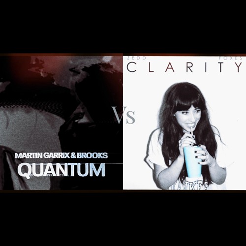 Stream Martin Garrix & Brooks - Quantum Vs Zedd Ft. Foxes - Clarity ...
