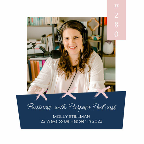 Stream 22 Ways to Be Happier in 2022 | EP 280 by Molly Stillman ...