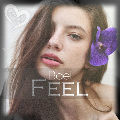 Stream Bael - Feel by DeepShine Music | Listen online for free on SoundCloud