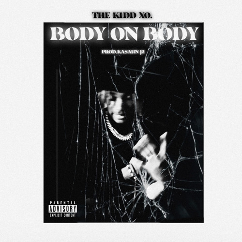 Stream Body On Body by THE KIDD XO. | Listen online for free on SoundCloud