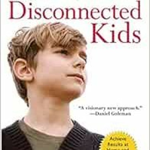 Stream Open PDF Disconnected Kids: The Groundbreaking Brain Balance ...
