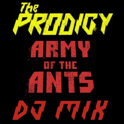 Stream The Prodigy - Army Of The Ants DJ Mix by Paul H | Listen online ...